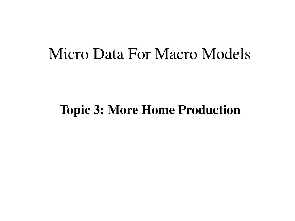 PPT - Micro Data For Macro Models PowerPoint Presentation, free ...