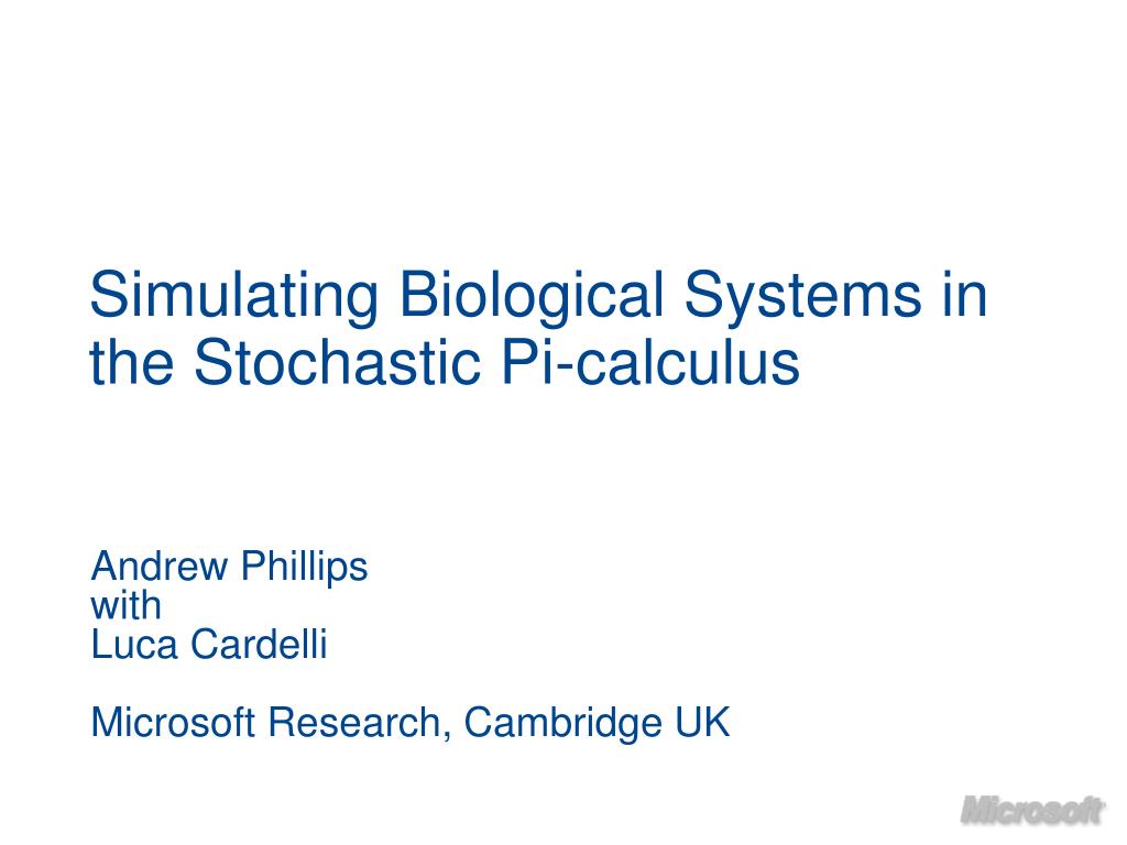 PPT - Simulating Biological Systems in Stochastic Pi-Calculus ...