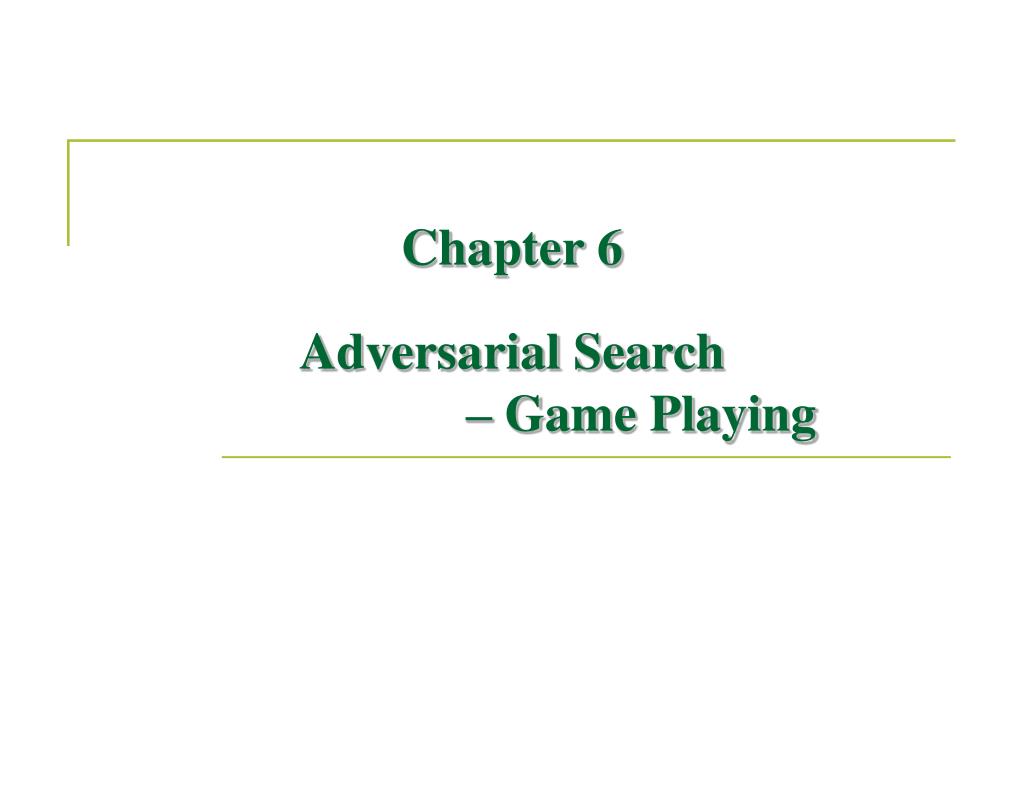 PPT - Chapter 6 Adversarial Search – Game Playing PowerPoint ...