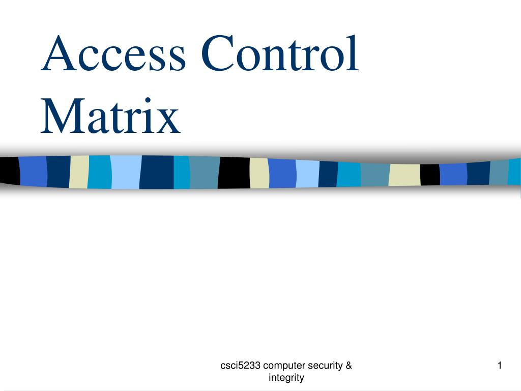 PPT - Access Control Matrix PowerPoint Presentation, free download - ID ...