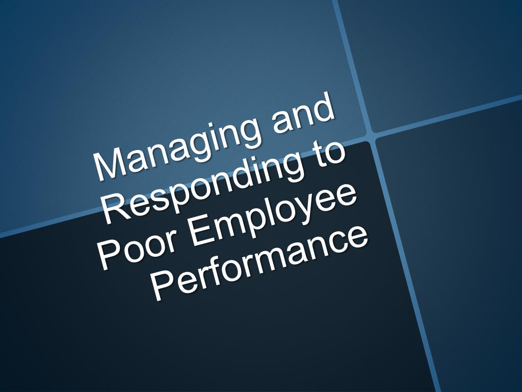 PPT - Managing and Responding to Poor Employee Performance PowerPoint ...