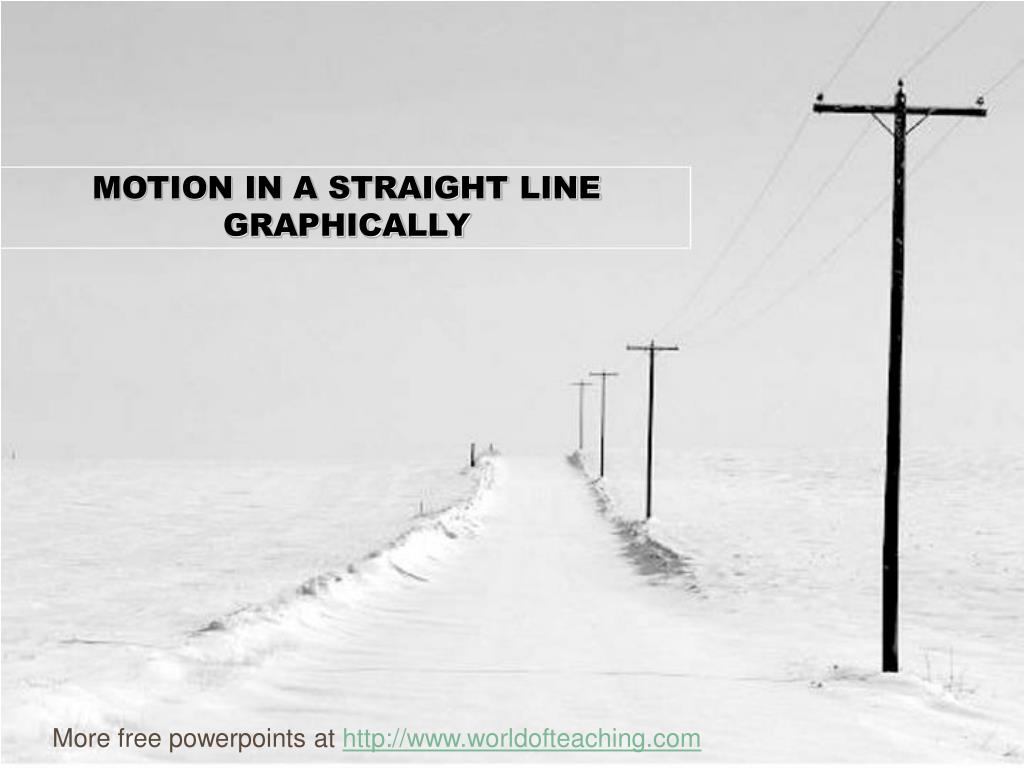 PPT - MOTION IN A STRAIGHT LINE GRAPHICALLY PowerPoint Presentation ...