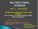 PPT - MULTIFACTORIAL HORMESIS PowerPoint Presentation, free download ...