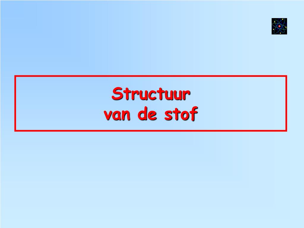 PPT - Structuur van de stof PowerPoint Presentation, free download - ID ...