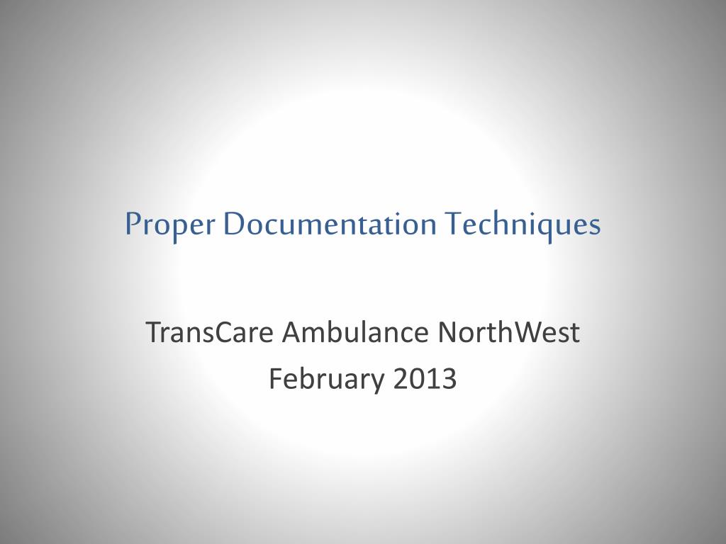 PPT - Proper Documentation Techniques PowerPoint Presentation, free ...