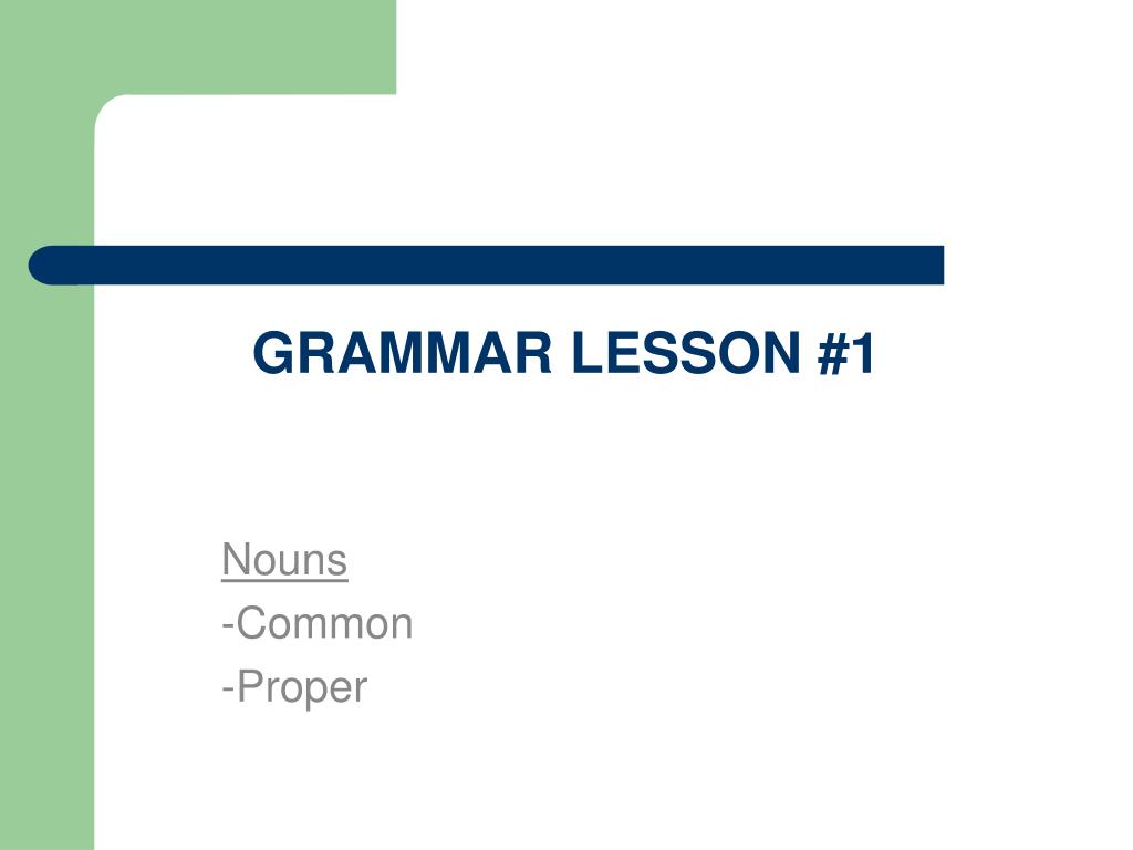 PPT - GRAMMAR LESSON #1 PowerPoint Presentation, free download - ID:1426108