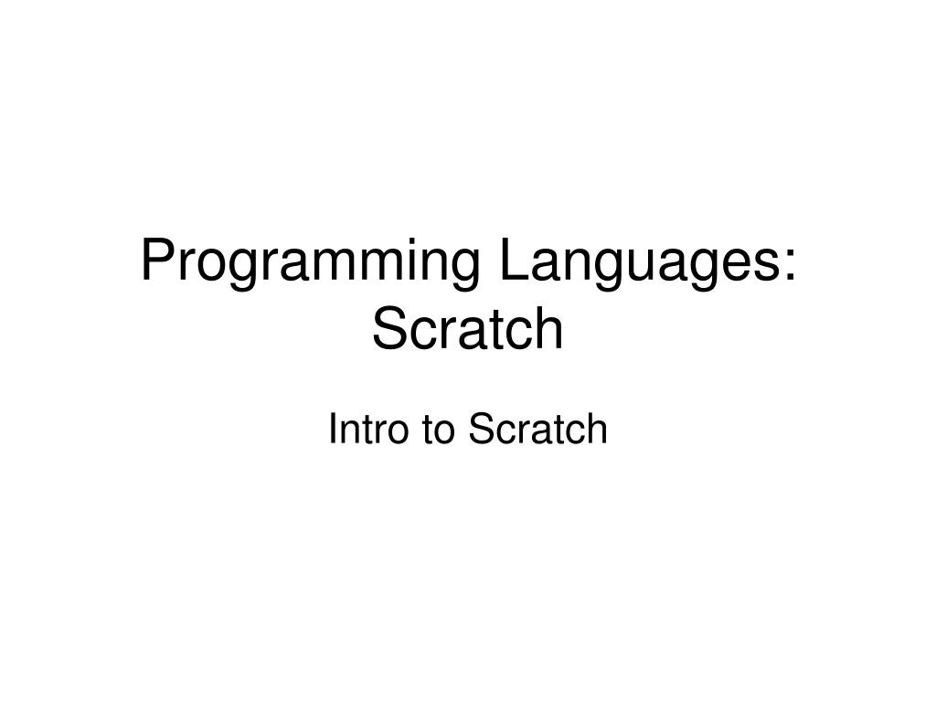 PPT - Programming Languages: Scratch PowerPoint Presentation, free ...