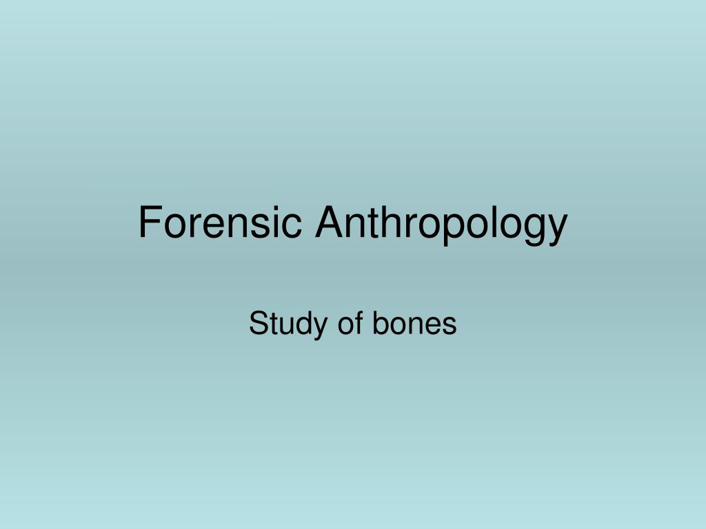 PPT - Forensic Anthropology PowerPoint Presentation, free download - ID ...