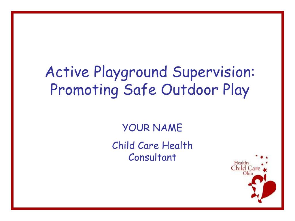 PPT - Active Playground Supervision: Promoting Safe Outdoor Play ...