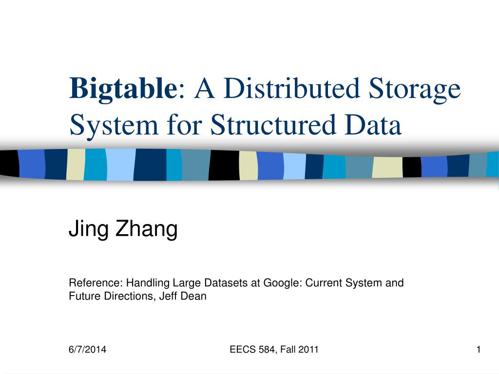 PPT - Bigtable : A Distributed Storage System for Structured Data PowerPoint Presentation - ID ...