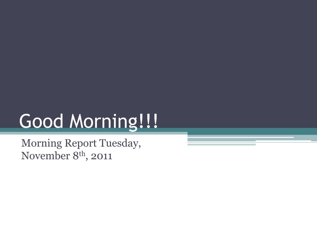 PPT - Good Morning!!! PowerPoint Presentation, free download - ID:1428547