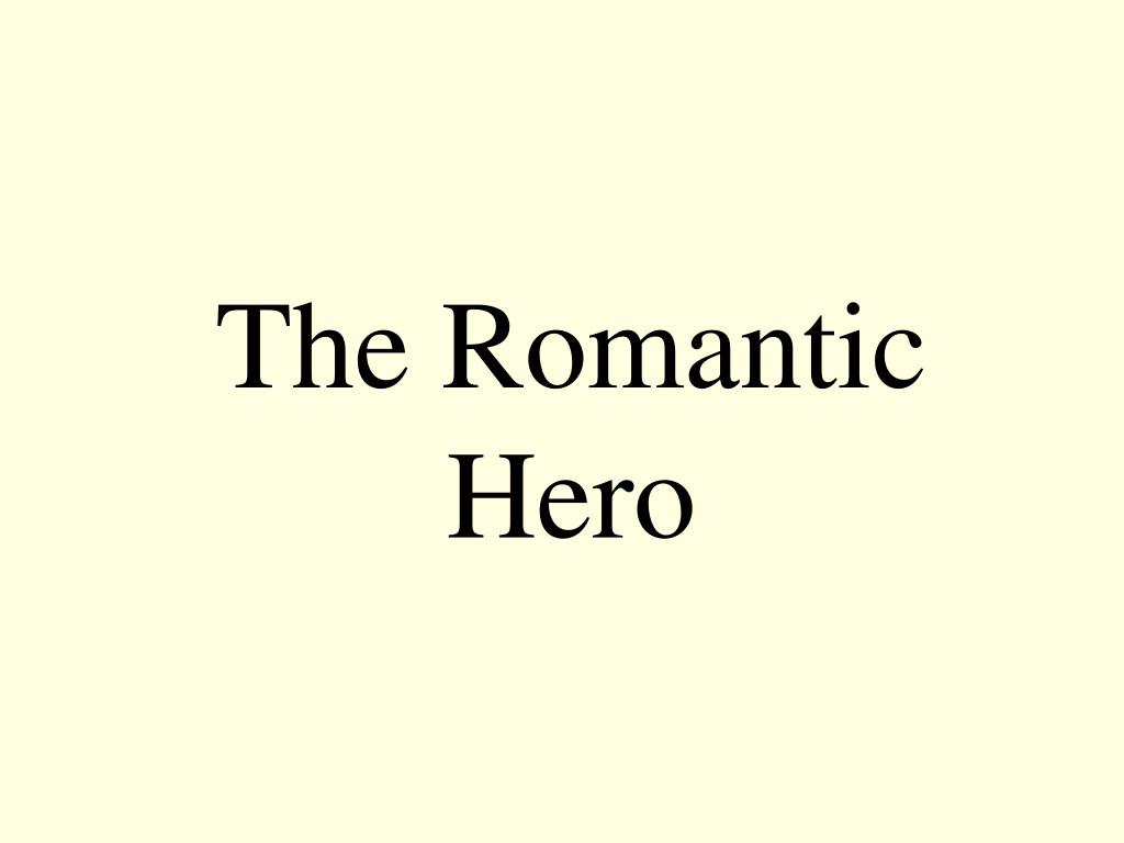 PPT - The Romantic Hero PowerPoint Presentation, free download - ID:1428698