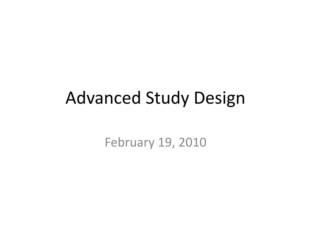 PPT - Advanced Study Design PowerPoint Presentation, free download - ID ...