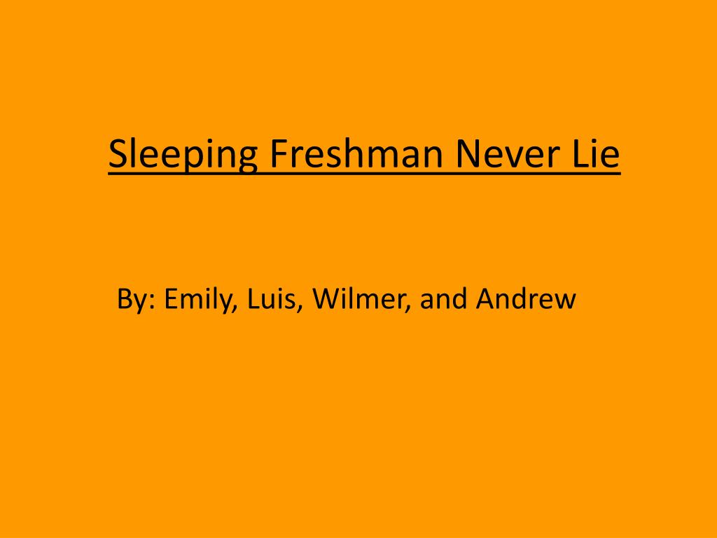 PPT - Sleeping Freshman Never Lie PowerPoint Presentation, free ...