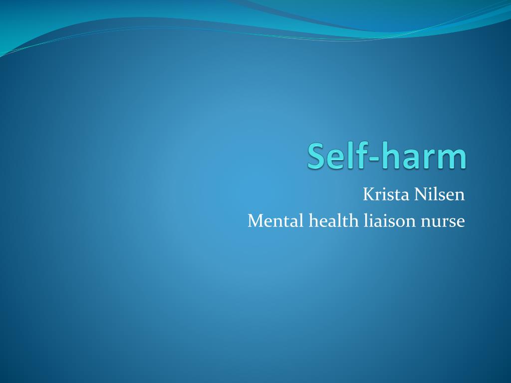 PPT - Self-harm PowerPoint Presentation, free download - ID:1430027