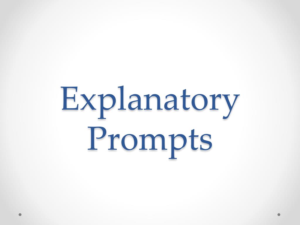 PPT - Explanatory Prompts PowerPoint Presentation, free download - ID ...