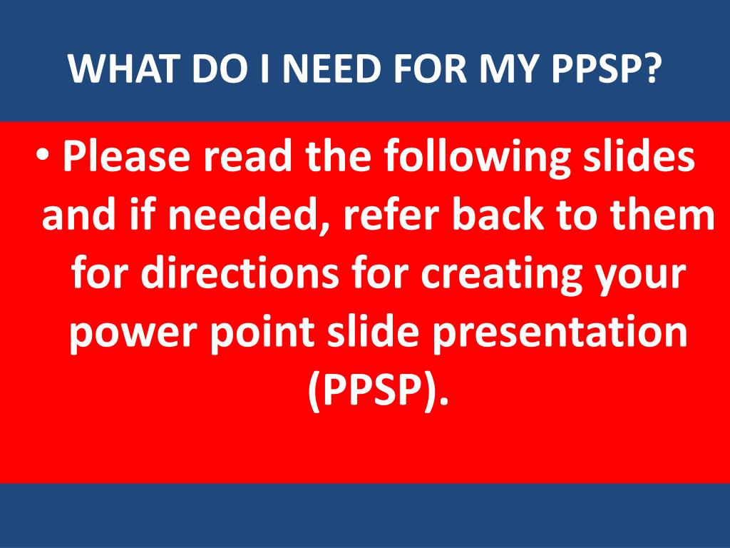 PPT - WHAT DO I NEED FOR MY PPSP? PowerPoint Presentation, free ...
