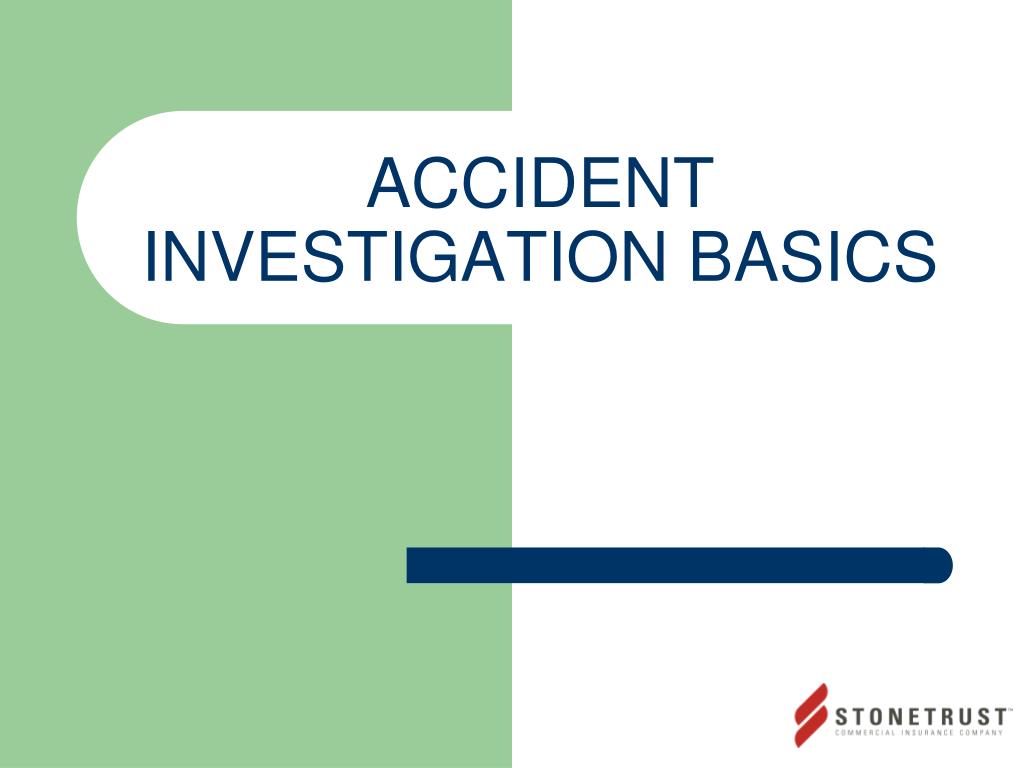 PPT - ACCIDENT INVESTIGATION BASICS PowerPoint Presentation, free ...