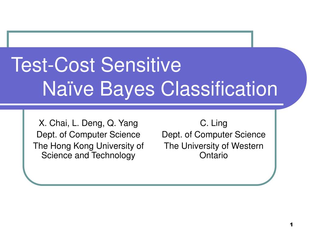 PPT - Test-Cost Sensitive Naïve Bayes Classification PowerPoint ...