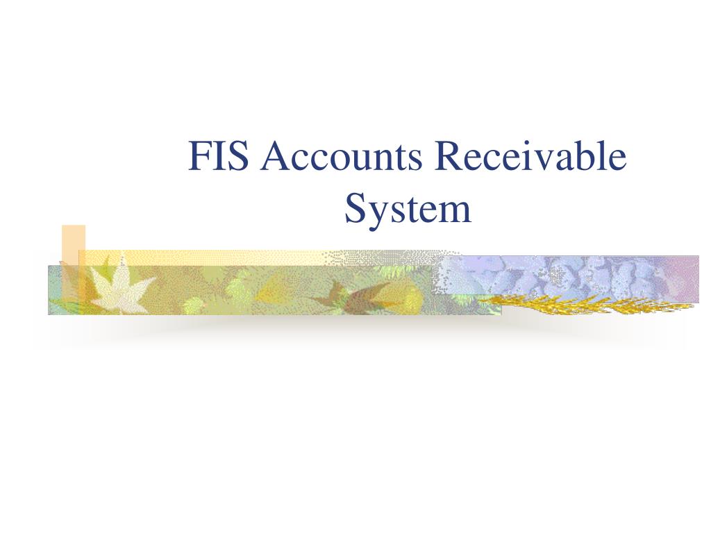 PPT - FIS Accounts Receivable System PowerPoint Presentation, free ...