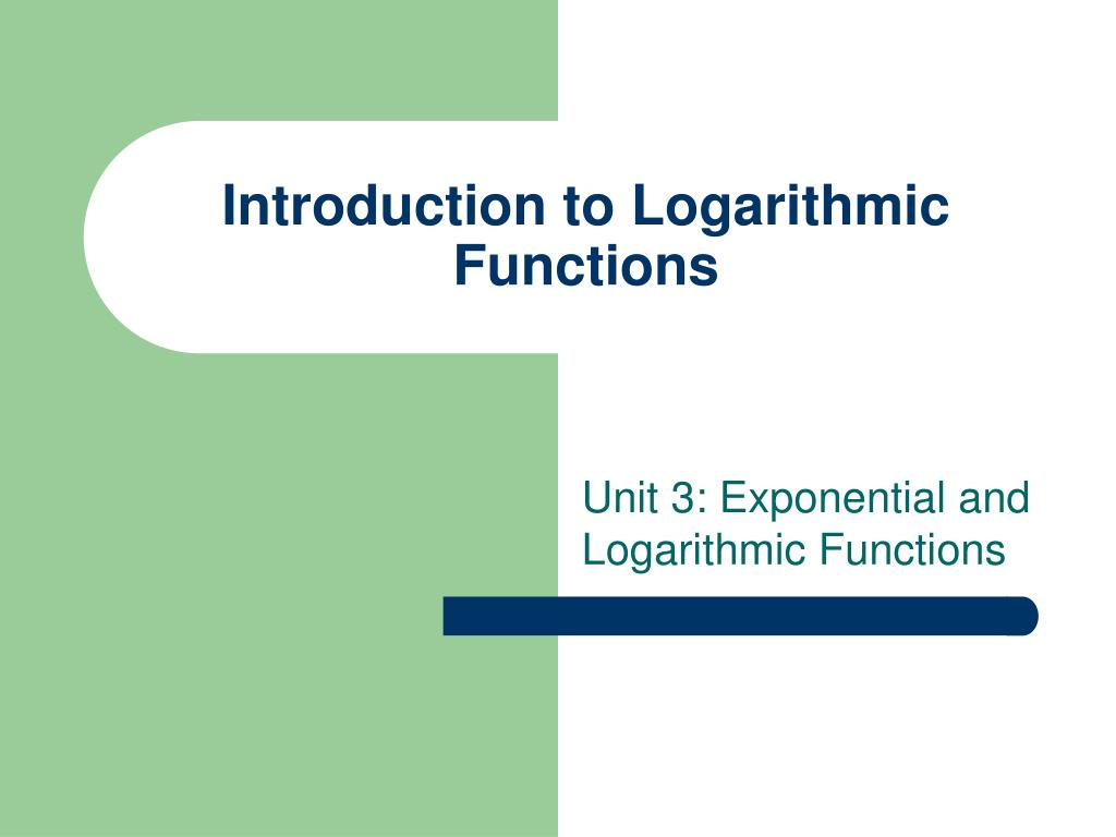 PPT - Introduction to Logarithmic Functions PowerPoint Presentation ...