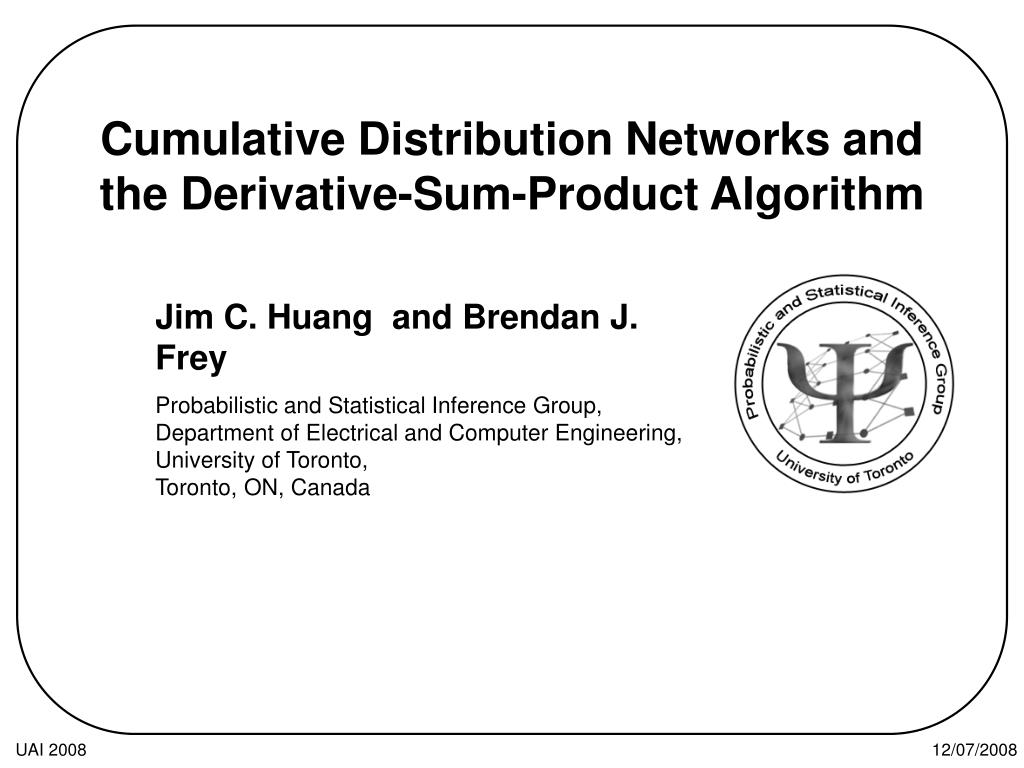 PPT - Cumulative Distribution Networks and the Derivative-Sum-Product ...