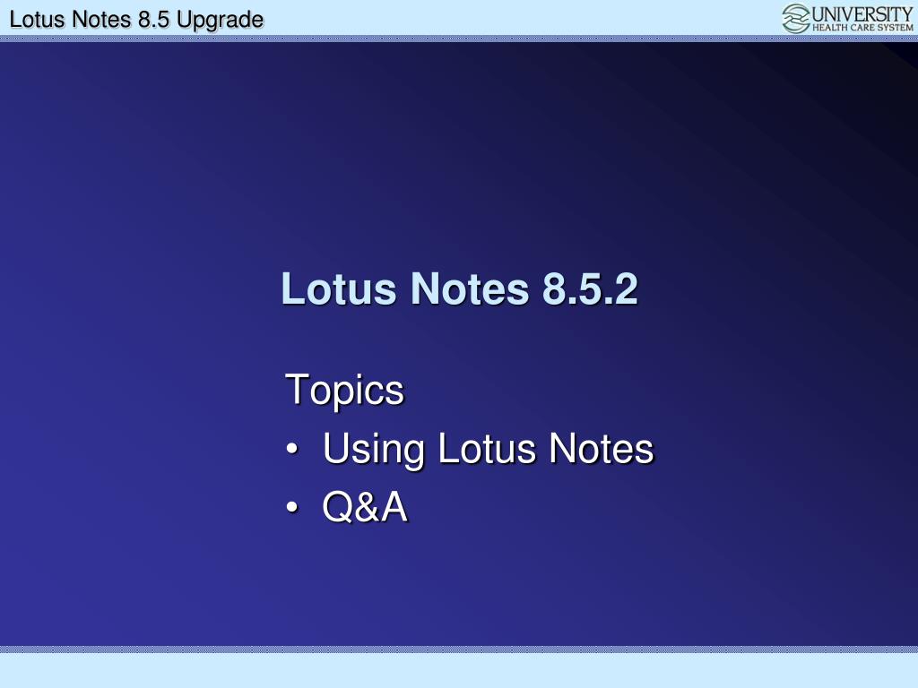 PPT - Lotus Notes 8.5.2 PowerPoint Presentation, free download - ID:1433646