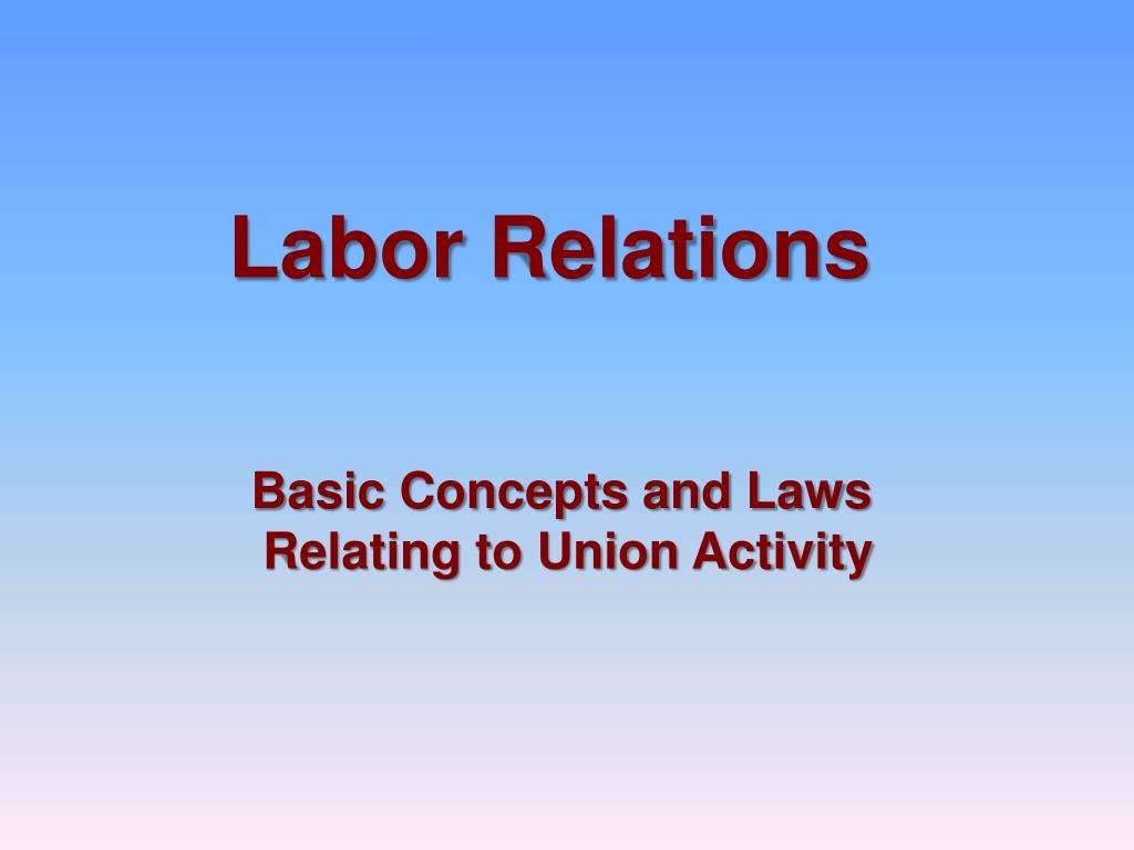 PPT - Labor Relations PowerPoint Presentation, free download - ID:1435543