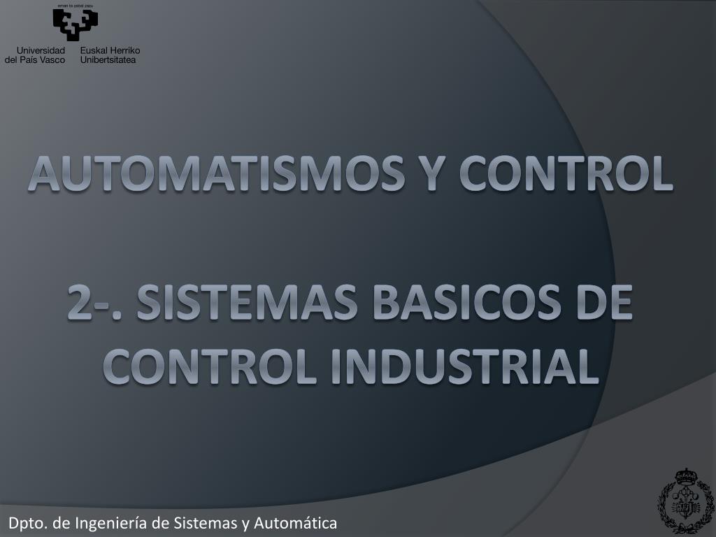 Ppt Automatismos Y Control 2 Sistemas Basicos De Control Industrial