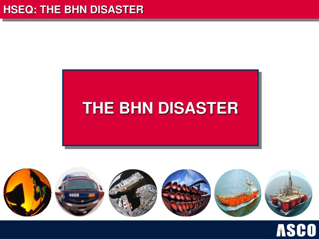 PPT - THE BHN DISASTER PowerPoint Presentation, free download - ID:143761