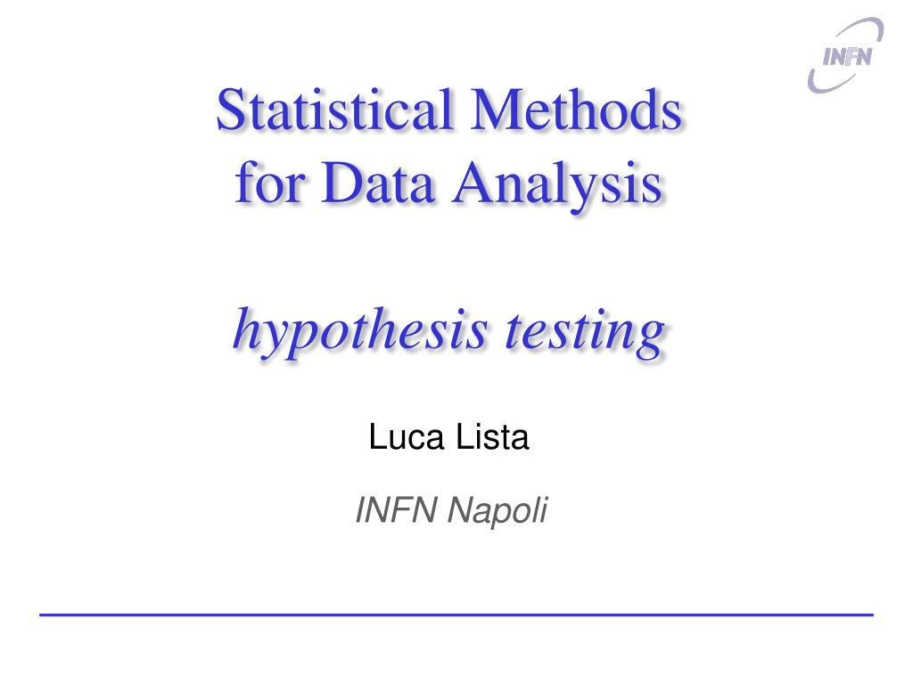 PPT - Statistical Methods for Data Analysis hypothesis testing ...