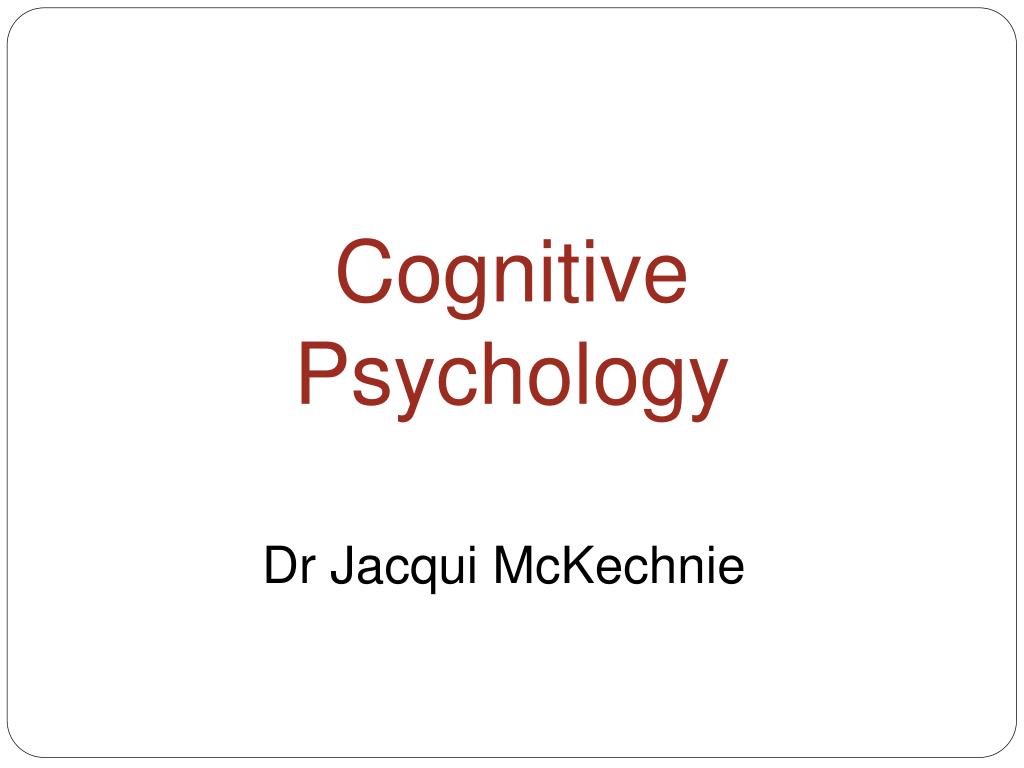 PPT - Cognitive Psychology PowerPoint Presentation, free download - ID ...