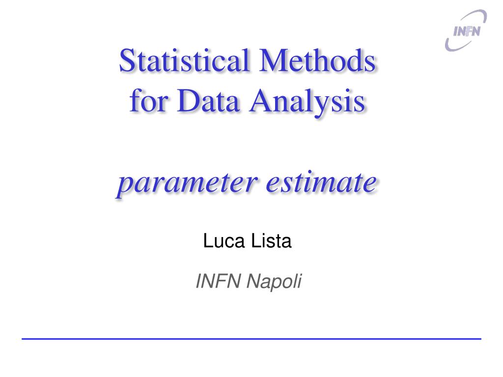 PPT - Statistical Methods for Data Analysis parameter estimate ...