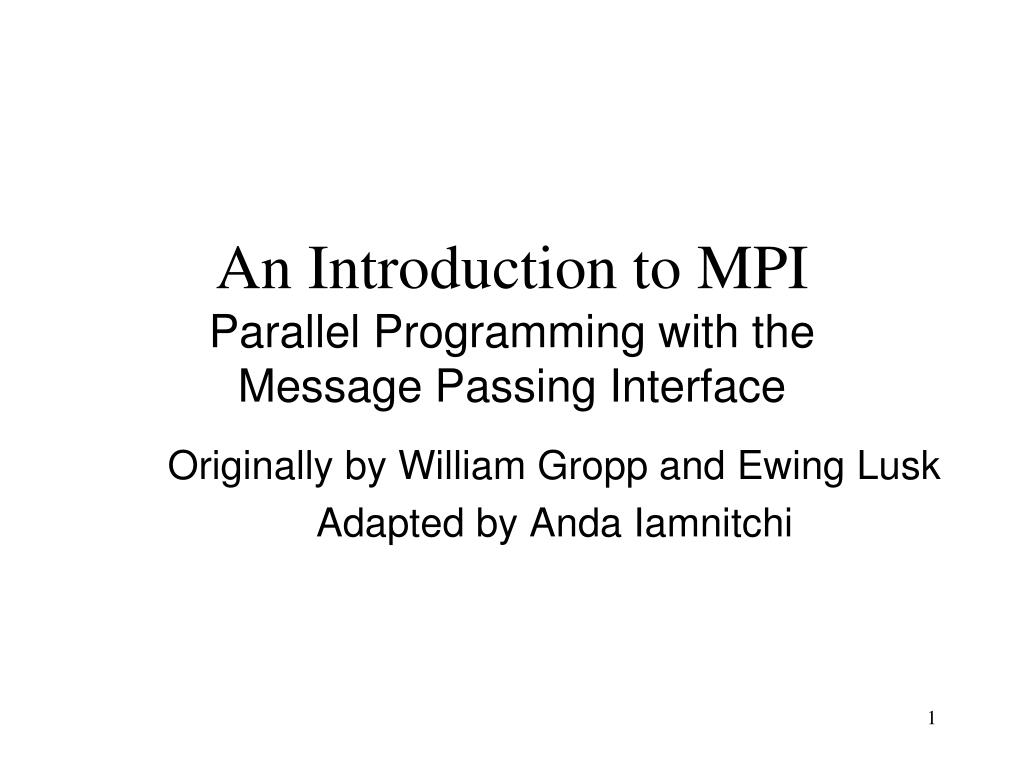 PPT - An Introduction to MPI Parallel Programming with the Message Passing Interface PowerPoint ...