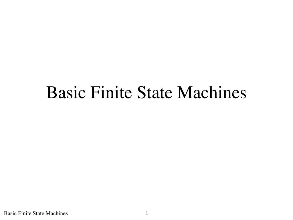 PPT - Basic Finite State Machines PowerPoint Presentation, free ...