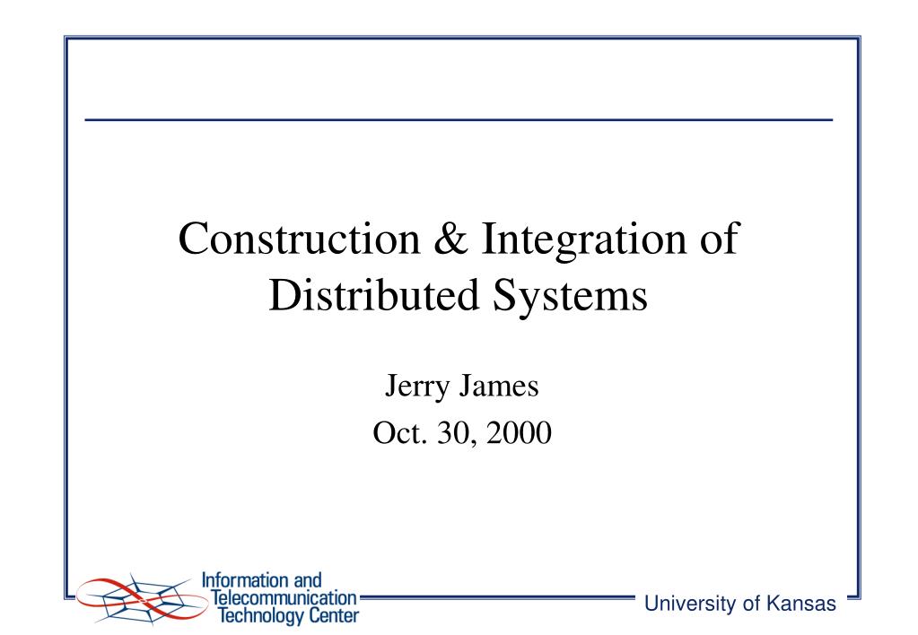 PPT - Construction & Integration of Distributed Systems PowerPoint ...