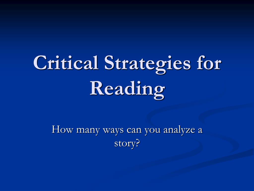 PPT - Critical Strategies for Reading PowerPoint Presentation, free ...