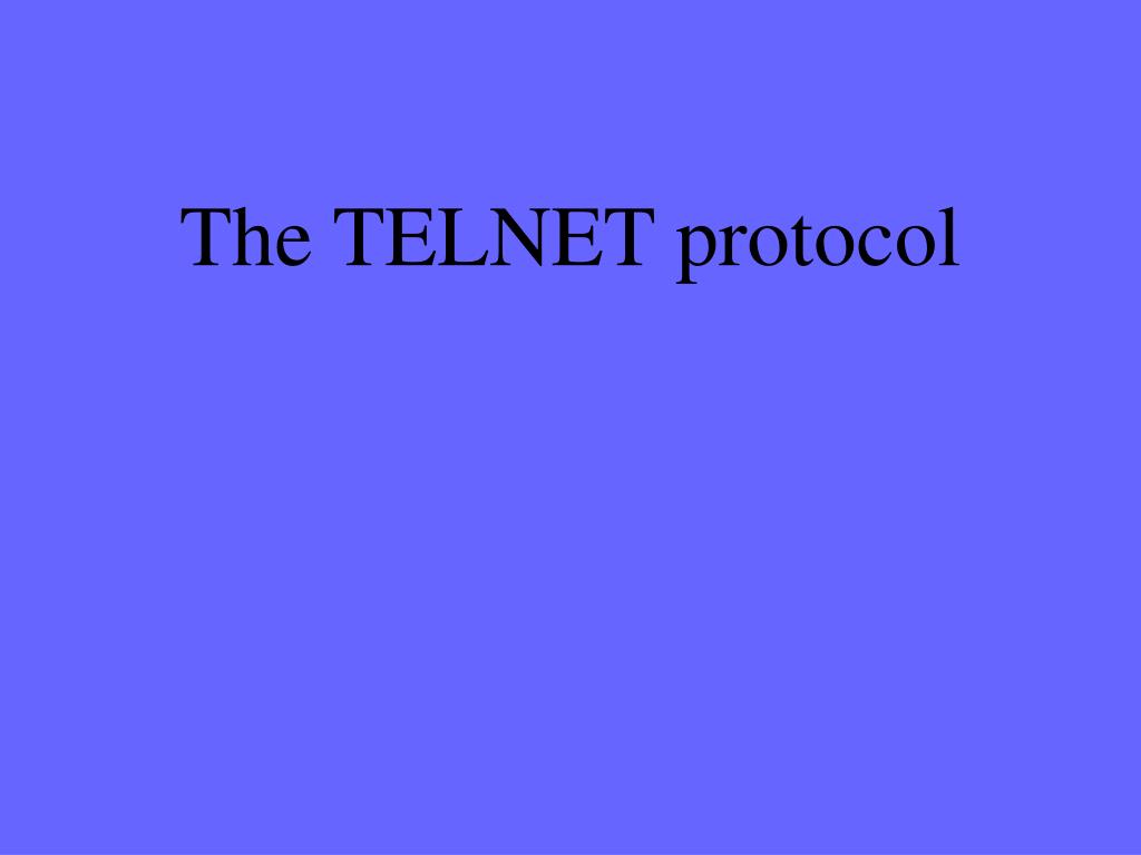 PPT - The TELNET protocol PowerPoint Presentation, free download - ID ...