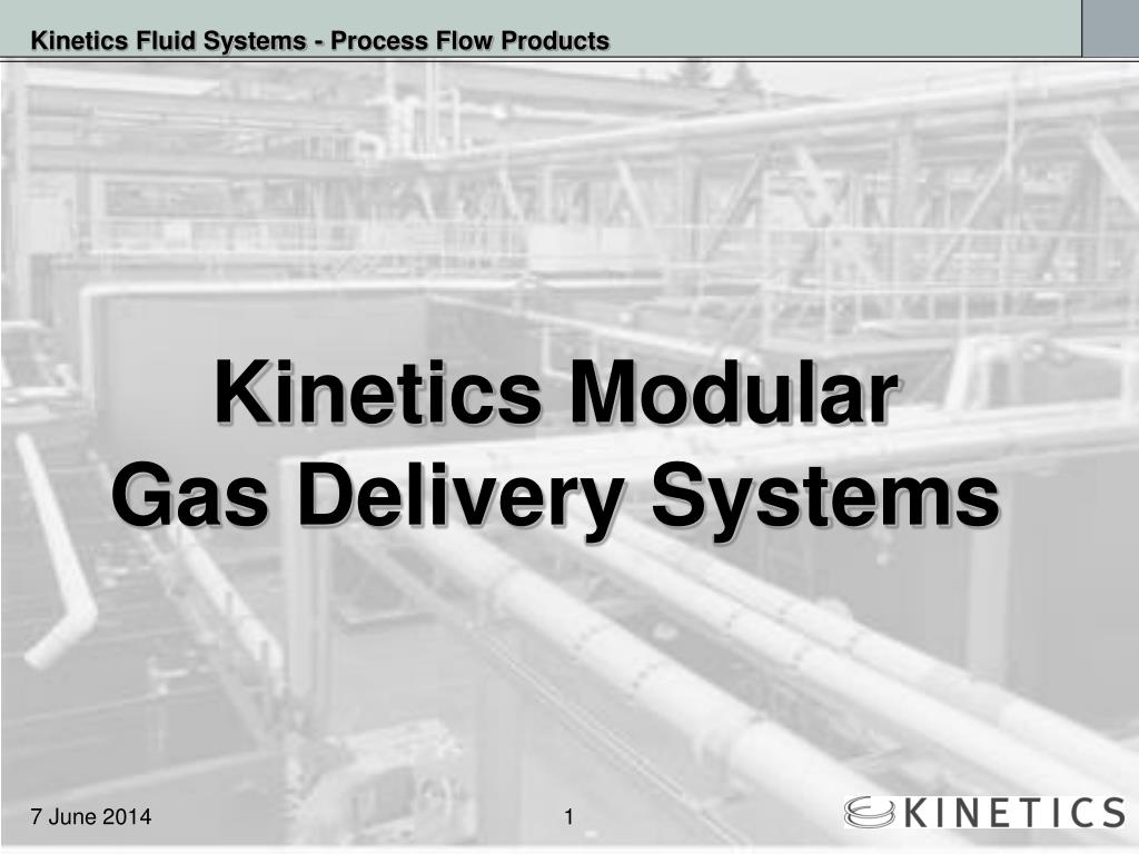 PPT - Kinetics Modular Gas Delivery Systems PowerPoint Presentation ...