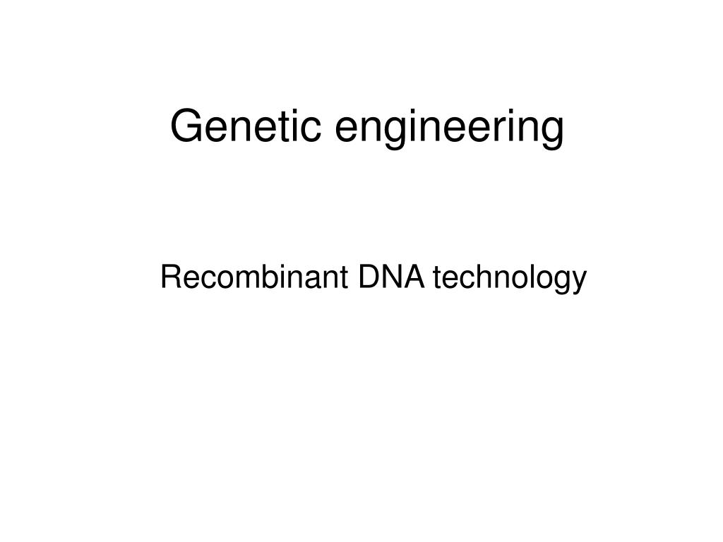 PPT - Genetic engineering PowerPoint Presentation, free download - ID ...