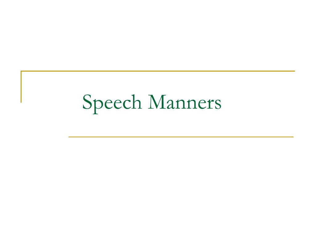 PPT - Speech Manners PowerPoint Presentation, free download - ID:1445782