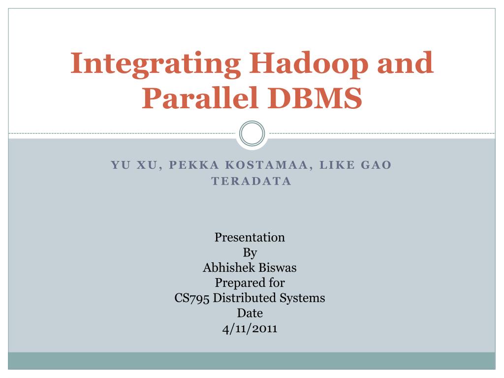 PPT - Integrating Hadoop and Parallel DBMS PowerPoint Presentation, free download - ID:1446011