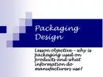 PPT - Introduction to Packaging Design PowerPoint Presentation, free download - ID:6747500