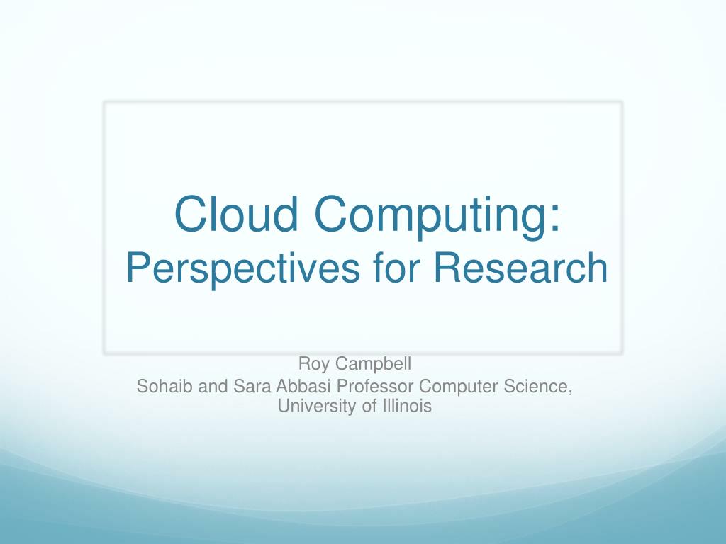 PPT - Cloud Computing: Perspectives for Research PowerPoint ...