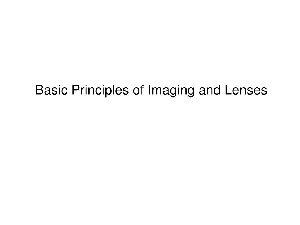 PPT - Basic Principles of Imaging and Lenses PowerPoint Presentation ...