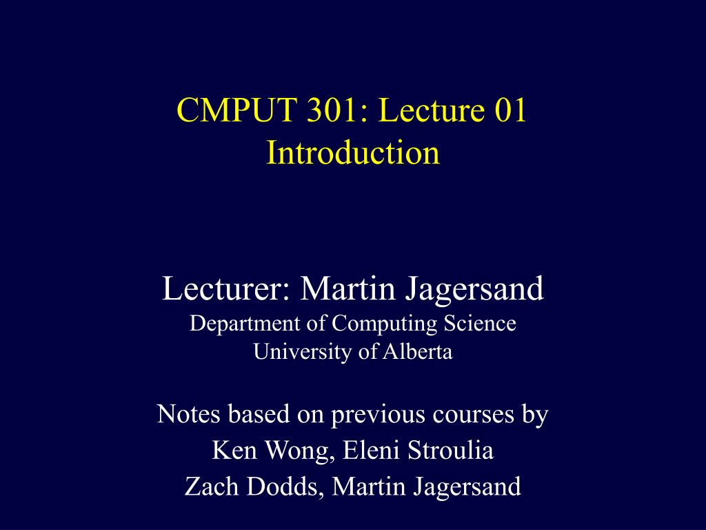 PPT - CMPUT 301: Lecture 01 Introduction PowerPoint Presentation, free download - ID:1447287