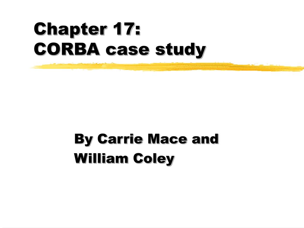 PPT - Chapter 17: CORBA case study PowerPoint Presentation, free ...