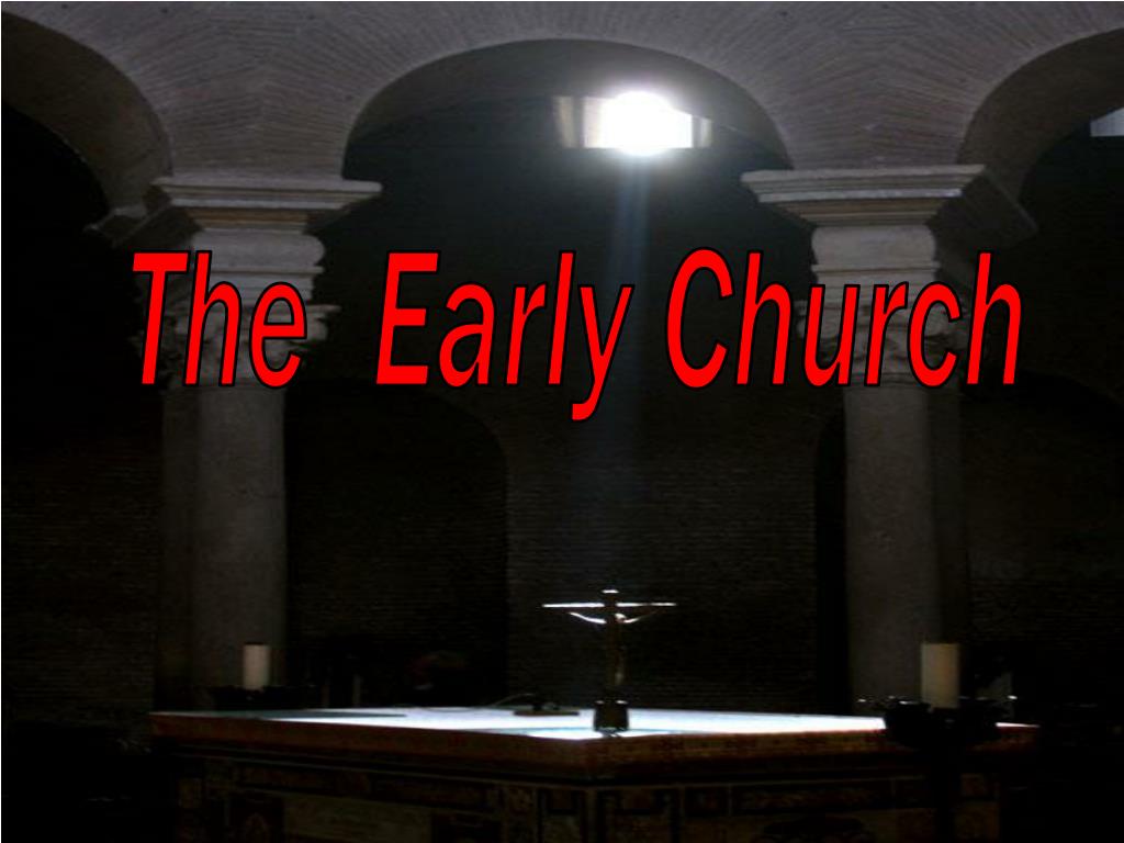 PPT - The Early Church PowerPoint Presentation, free download - ID:1447820