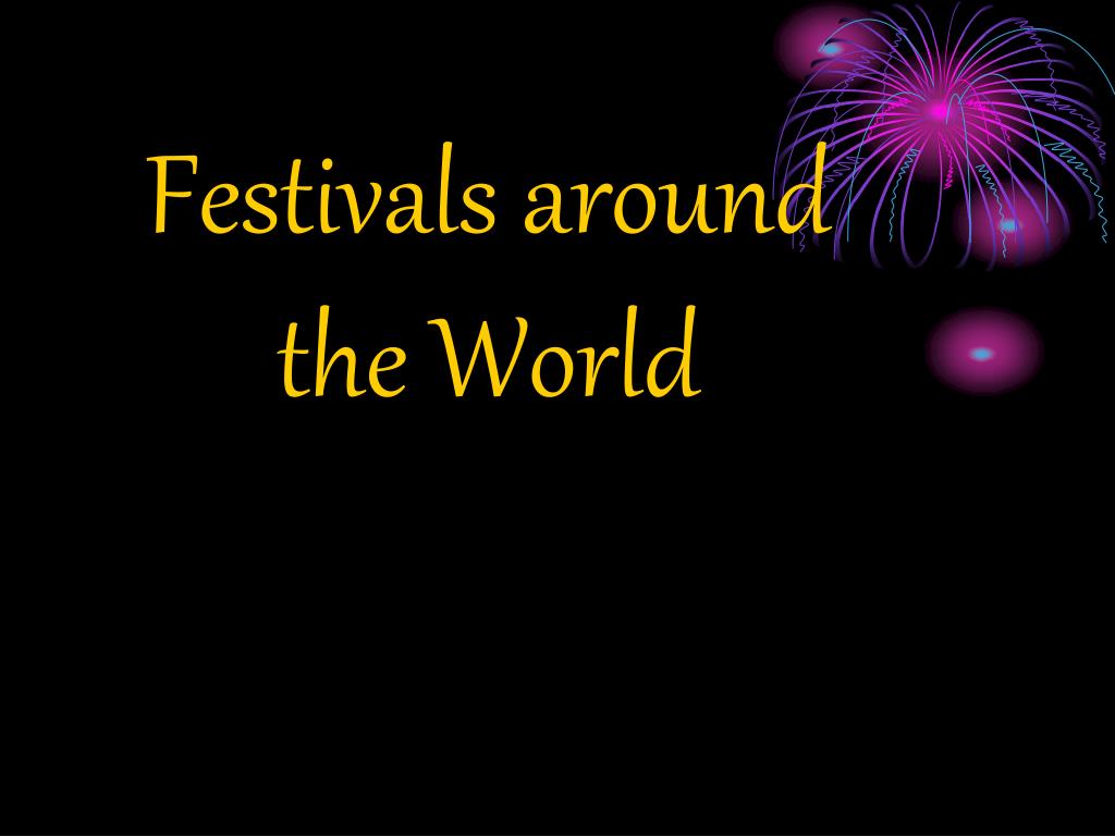 PPT - Festivals around the World PowerPoint Presentation, free download ...