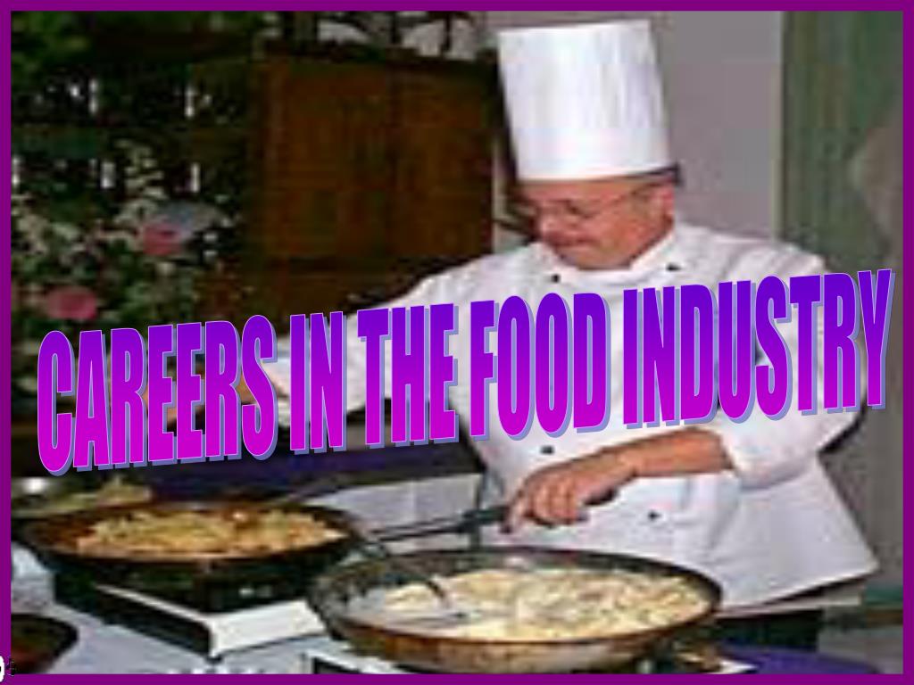 PPT - CAREERS IN THE FOOD INDUSTRY PowerPoint Presentation, free ...
